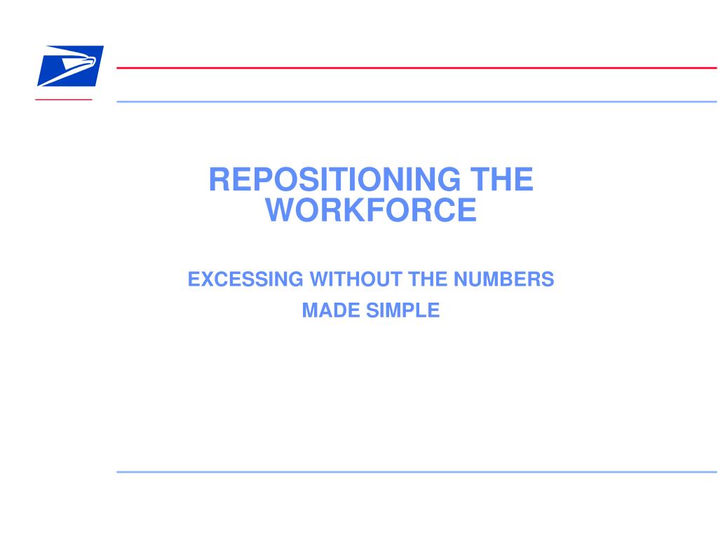 PPT - REPOSITIONING THE WORKFORCE EXCESSING WITHOUT THE NUMBERS MADE ...