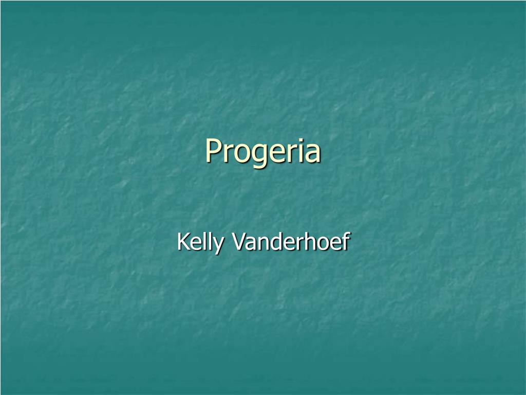 PPT - Progeria PowerPoint Presentation, free download - ID:4203836
