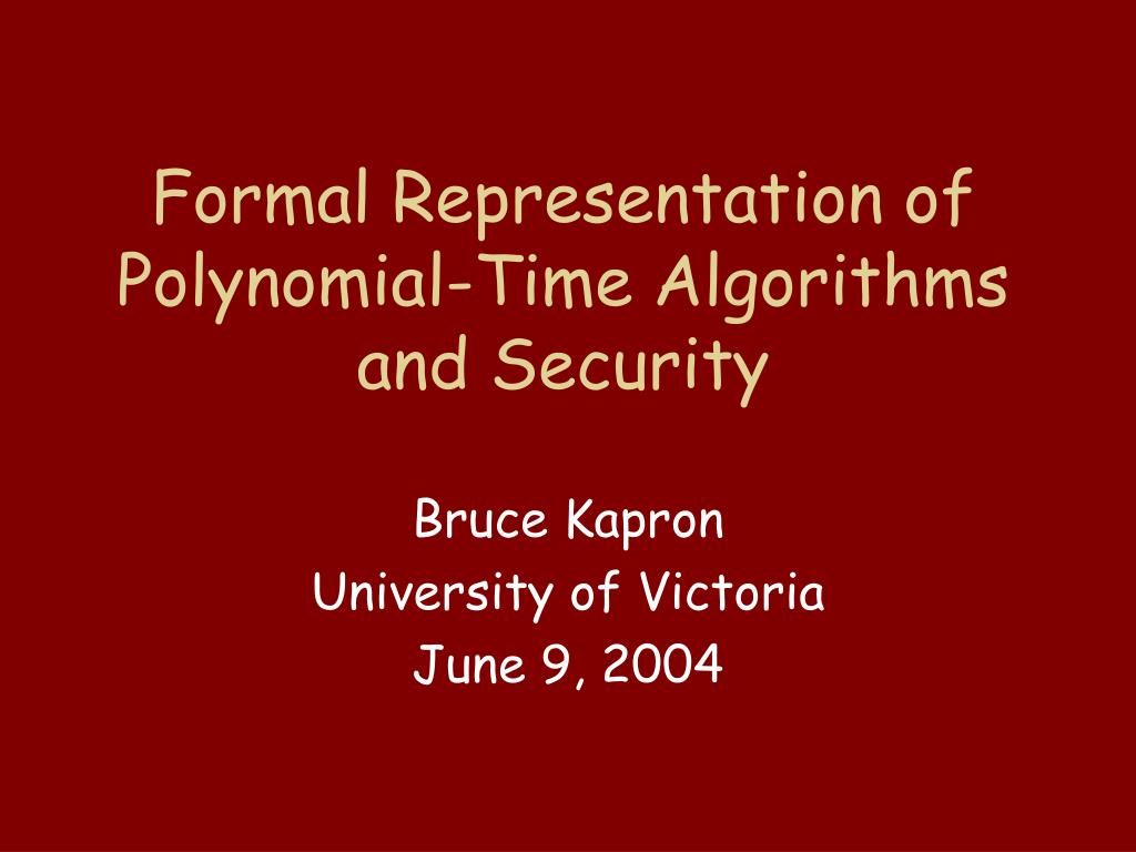 PPT - Formal Representation of Polynomial-Time Algorithms and Security ...