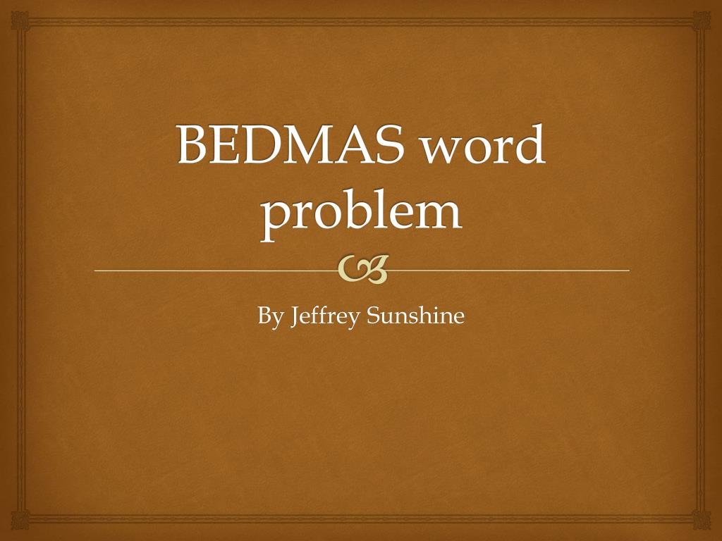 PPT - BEDMAS word problem PowerPoint Presentation, free download - ID ...