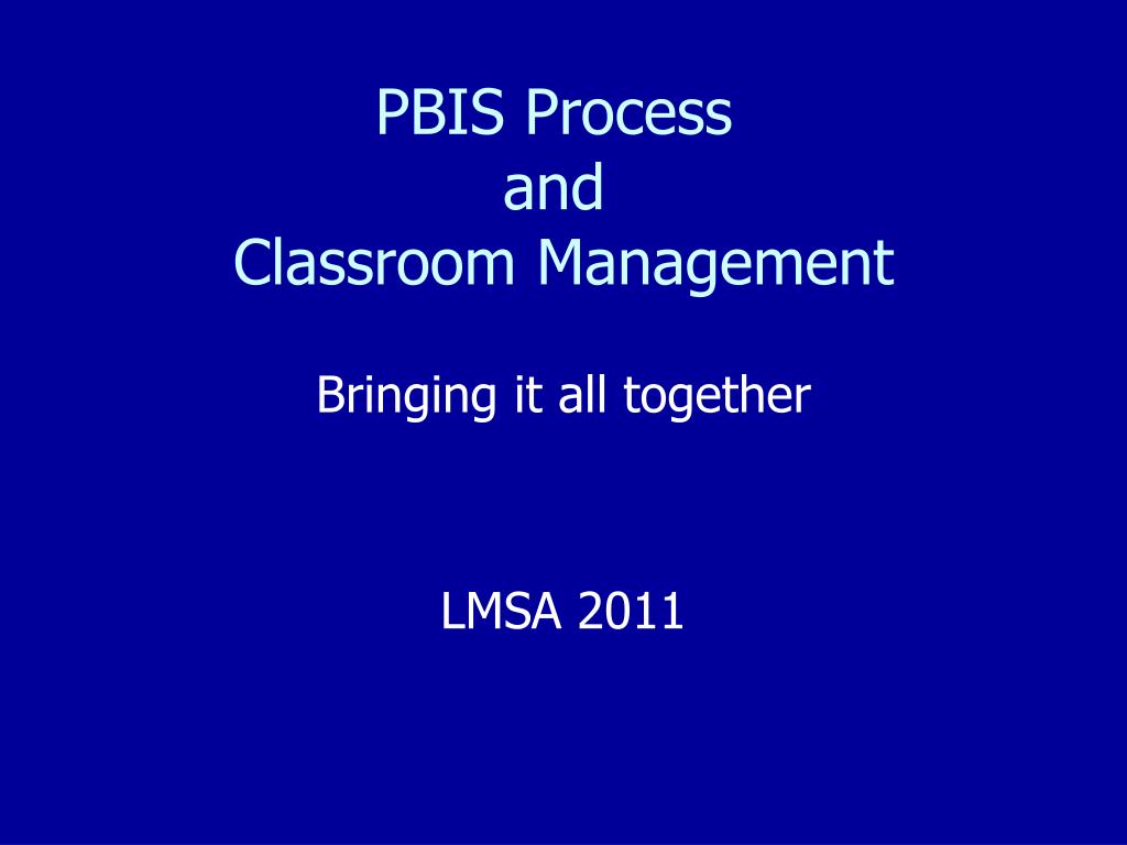 PPT - PBIS Process and Classroom Management PowerPoint Presentation ...