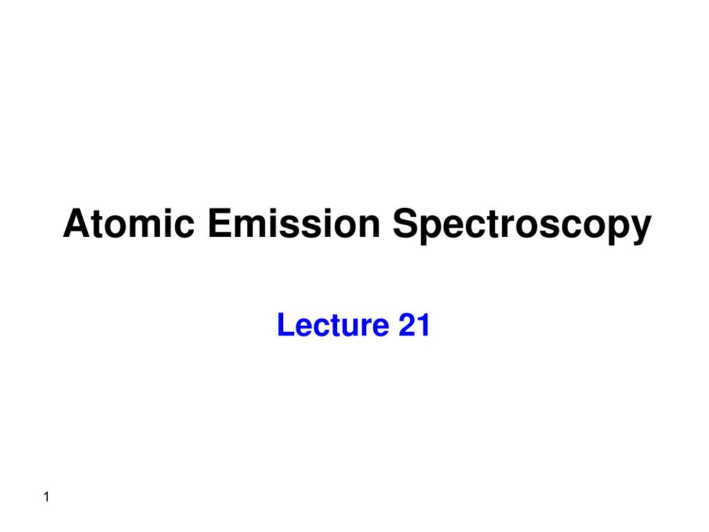 PPT - Atomic Emission Spectroscopy PowerPoint Presentation, free ...