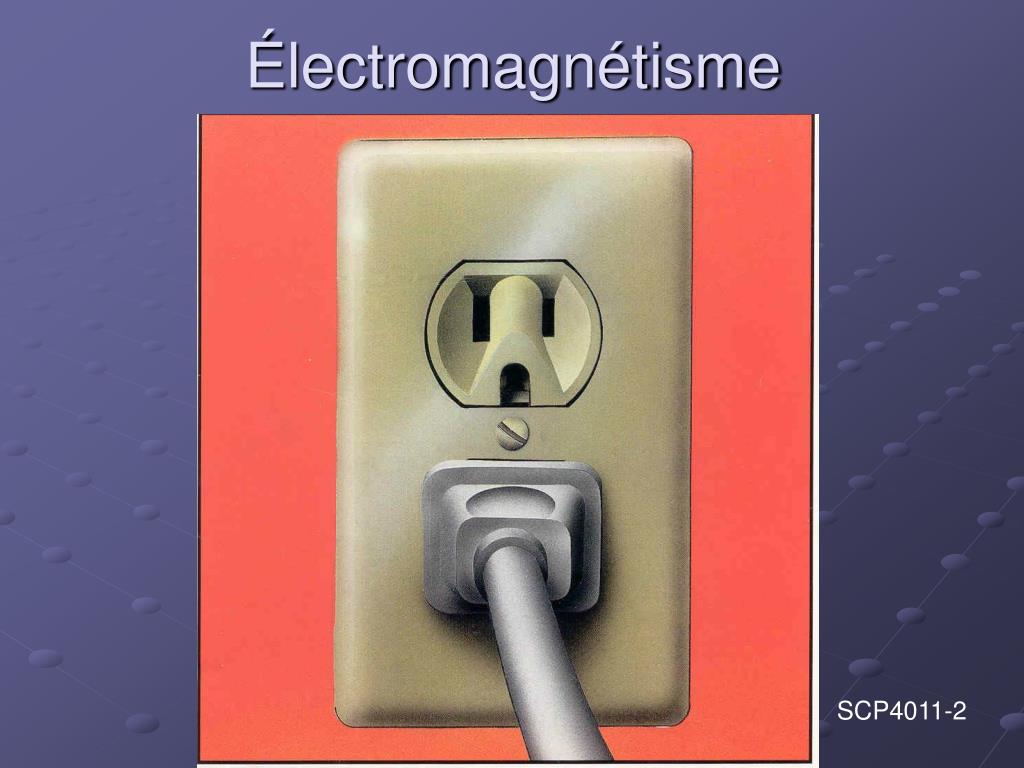 PPT - Électromagnétisme PowerPoint Presentation, free download - ID:4204431