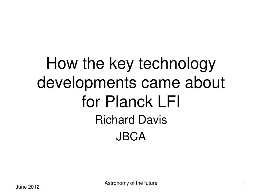 PPT - How the key technology developments came about for Planck LFI ...