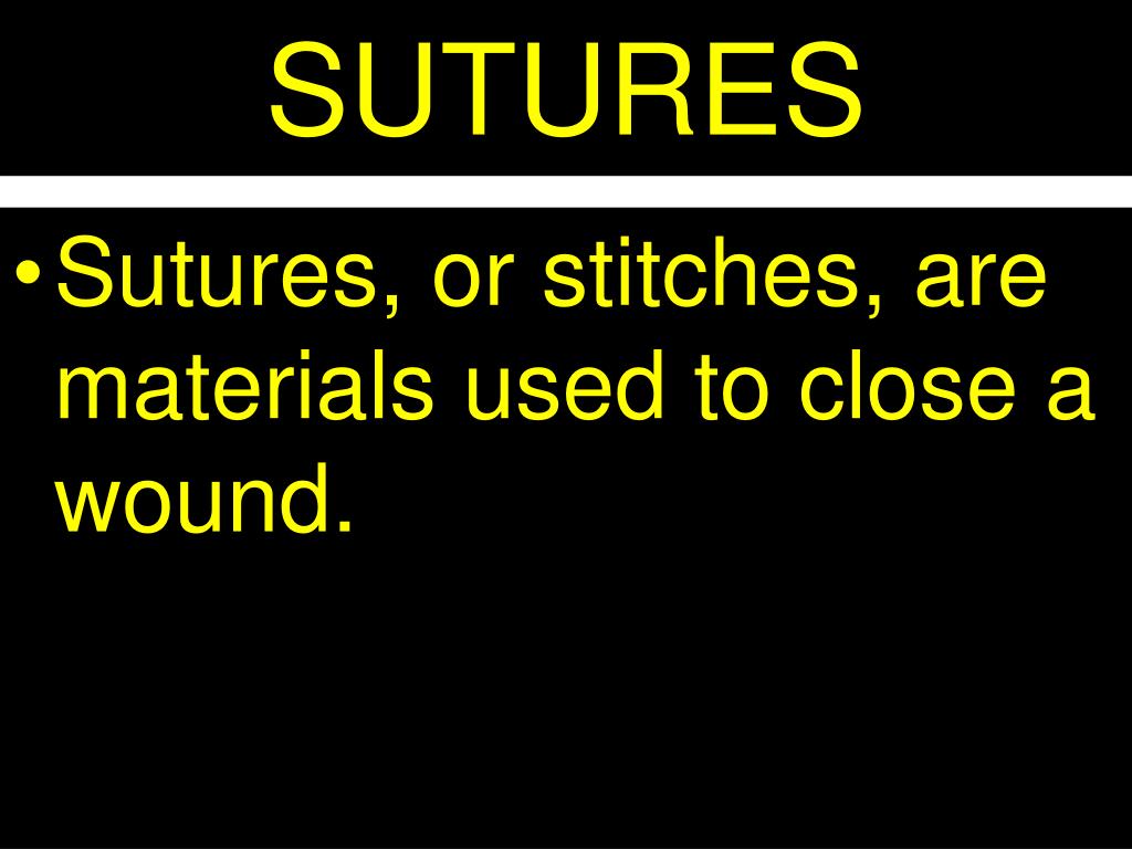 PPT - SUTURES PowerPoint Presentation, free download - ID:4205322