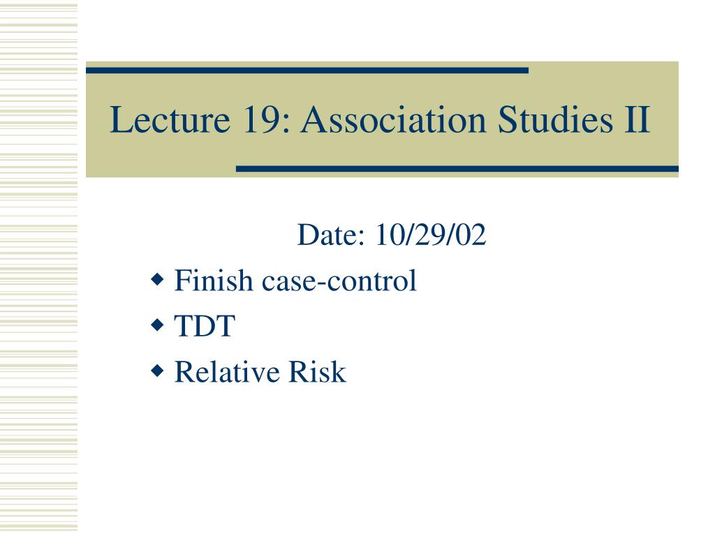 PPT - Lecture 19: Association Studies II PowerPoint Presentation, free ...