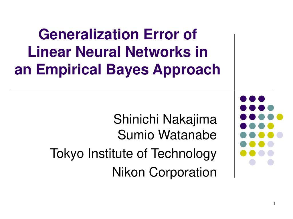 PPT - Generalization Error of Linear Neural Networks in an Empirical Bayes Approach PowerPoint ...