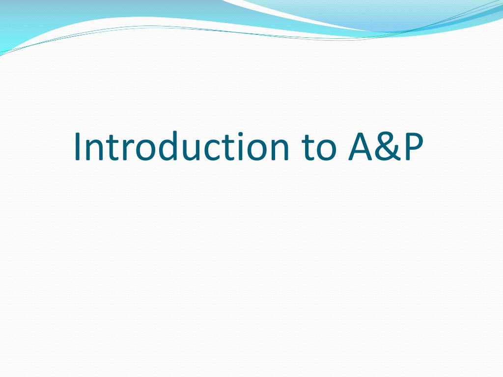 PPT - Introduction to A&P PowerPoint Presentation, free download - ID ...