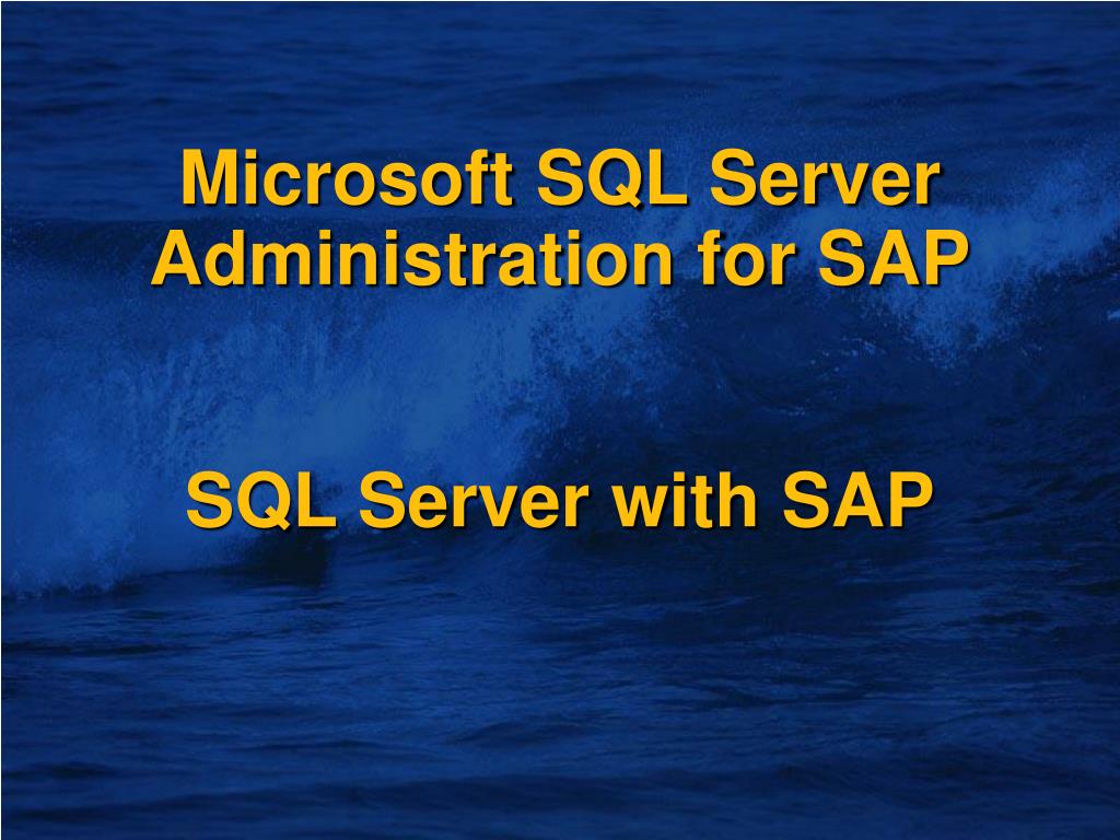 PPT - Microsoft SQL Server Administration for SAP SQL Server with SAP ...