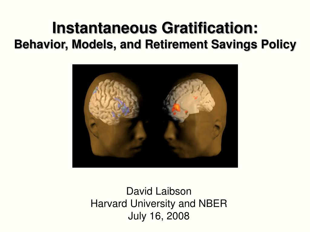 PPT - Instantaneous Gratification: Behavior, Models, and Retirement ...