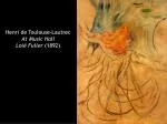 PPT - Toulouse-Lautrec PowerPoint Presentation, free download - ID:353295