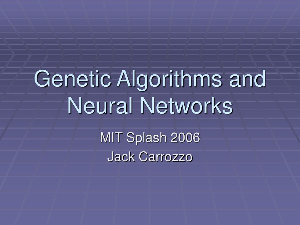 PPT - Genetic Algorithms and Neural Networks PowerPoint Presentation ...