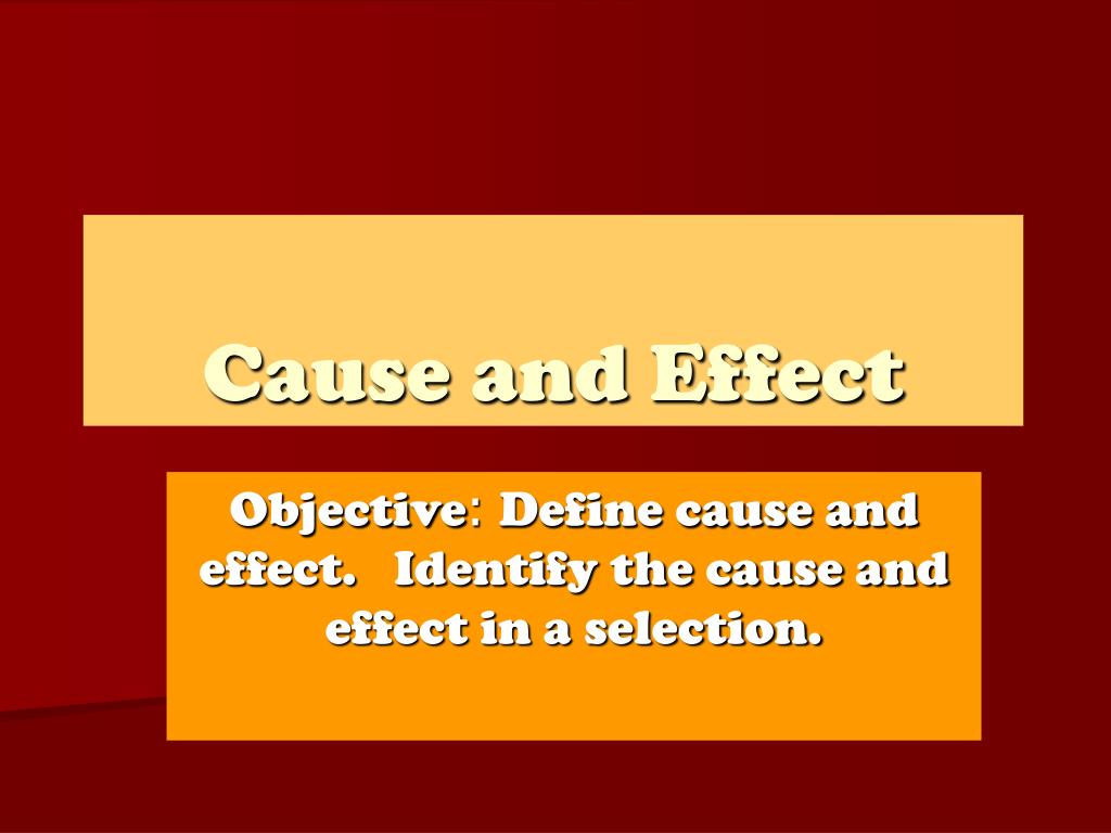 PPT - Cause and Effect PowerPoint Presentation, free download - ID:4211269