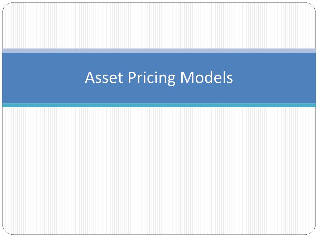 PPT - Asset Pricing Models PowerPoint Presentation, free download - ID ...