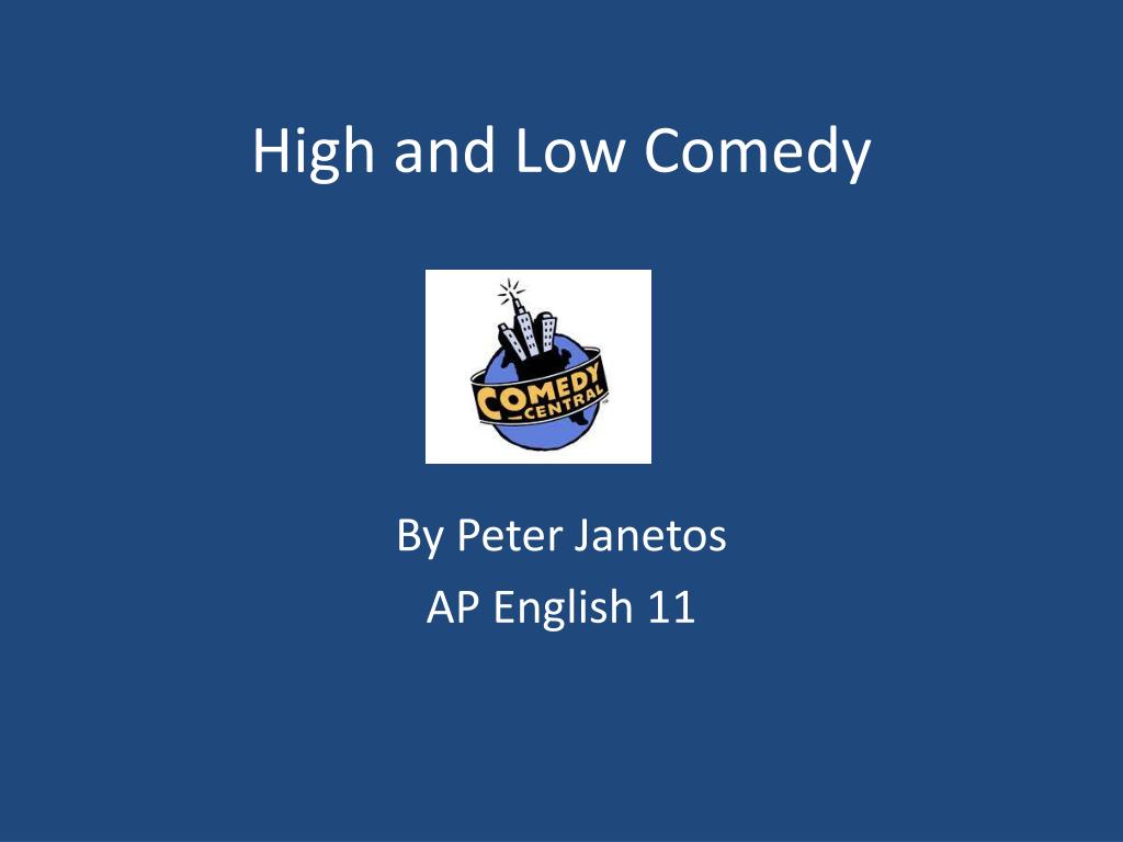 PPT - High and Low Comedy PowerPoint Presentation, free download - ID ...