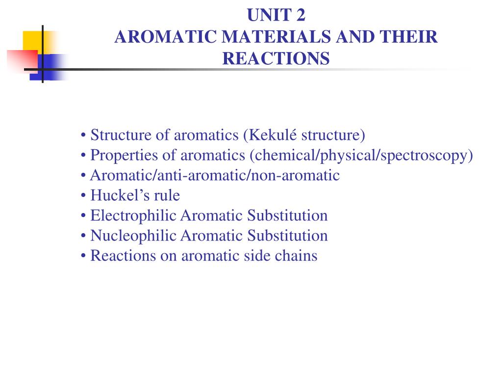 PPT - UNIT 2 AROMATIC MATERIALS AND THEIR REACTIONS PowerPoint ...