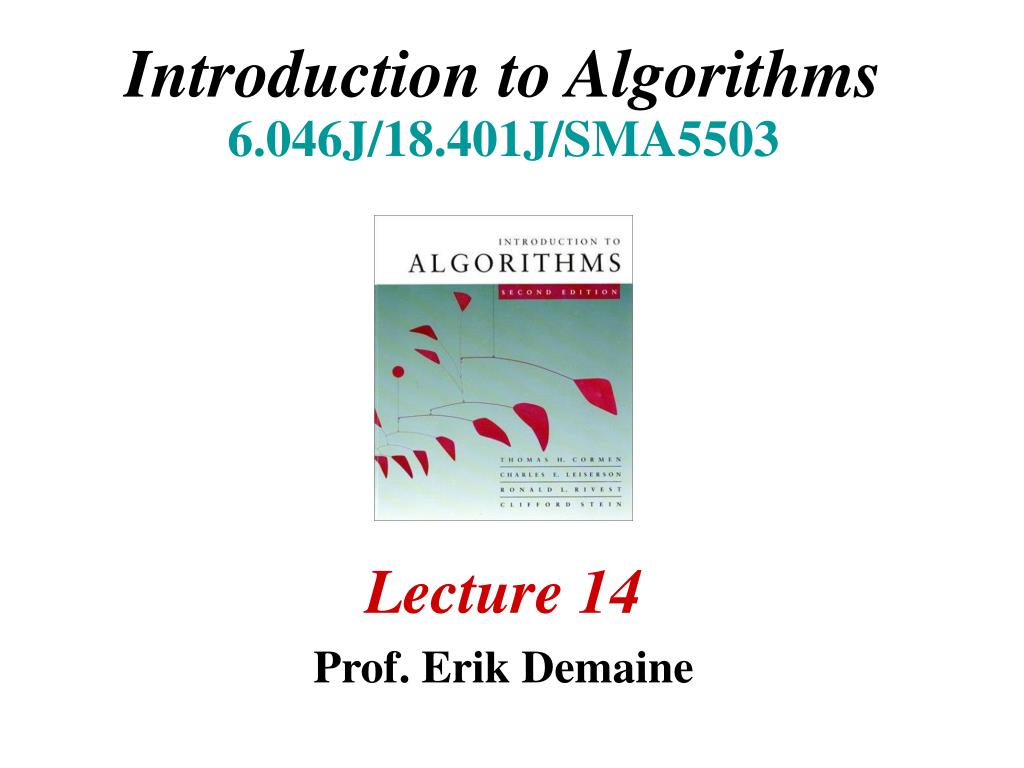 PPT - Introduction to Algorithms 6.046J/18.401J/SMA5503 PowerPoint Presentation - ID:4214105