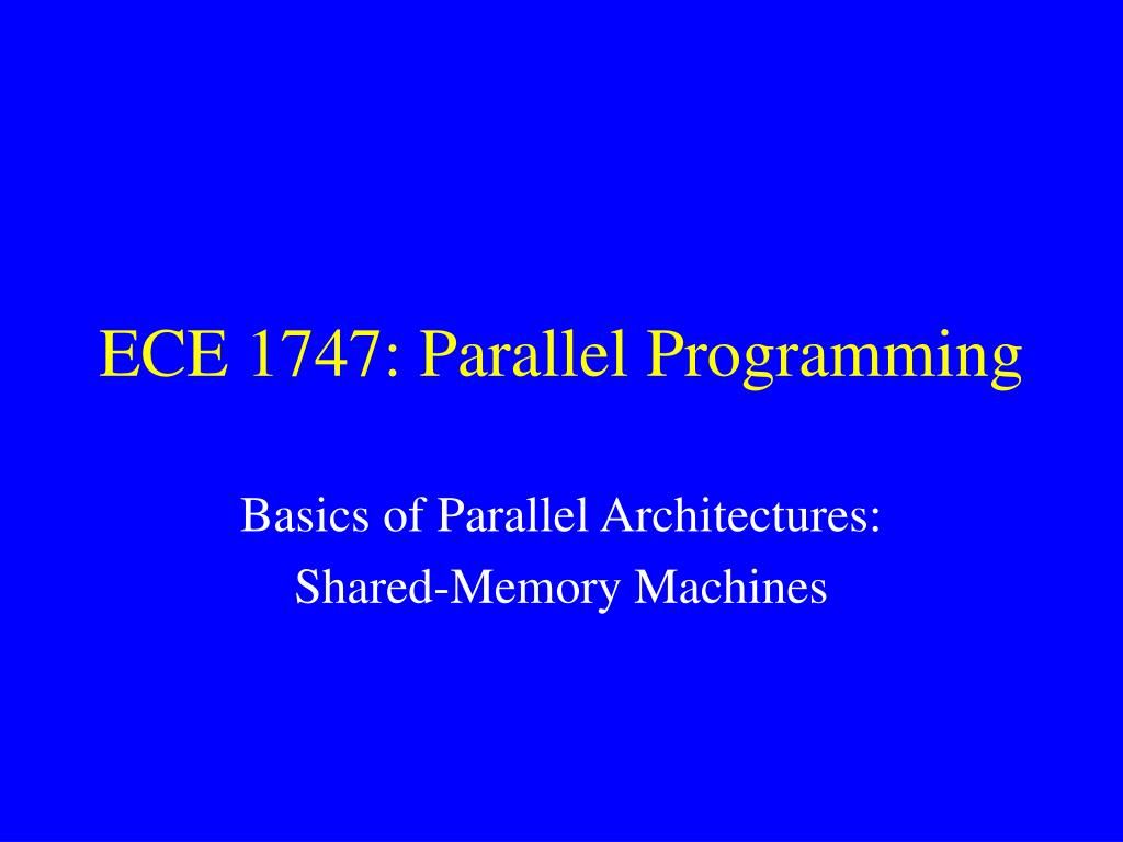 PPT - ECE 1747: Parallel Programming PowerPoint Presentation, free download - ID:4214544