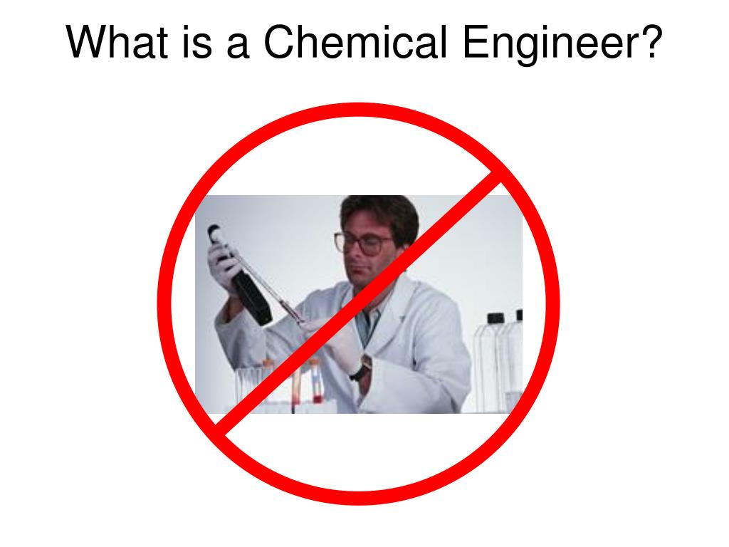 PPT - What is a Chemical Engineer? PowerPoint Presentation, free ...
