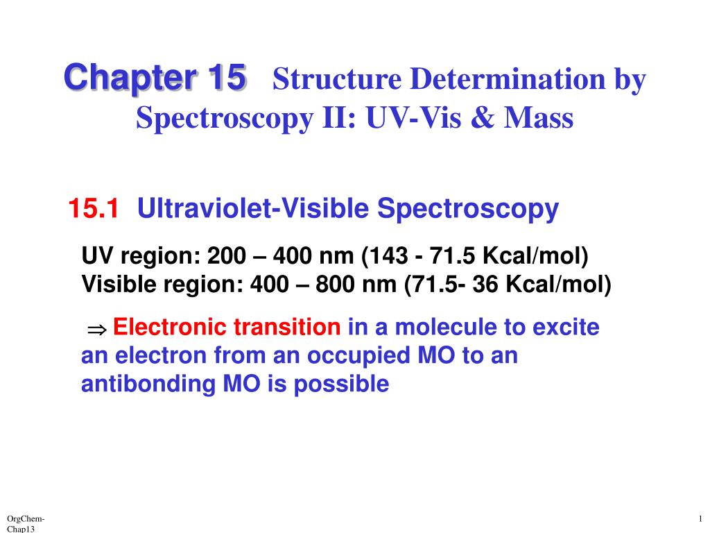 PPT - Chapter 15 Structure Determination by Spectroscopy II: UV-Vis ...