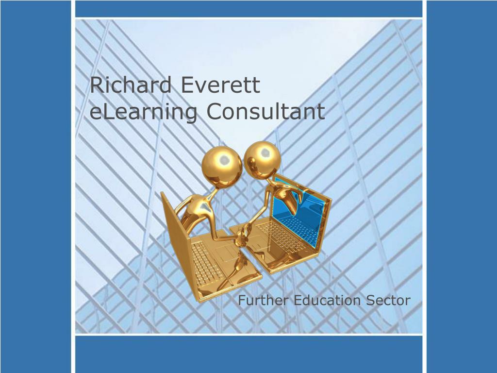 PPT - Richard Everett eLearning Consultant PowerPoint Presentation ...