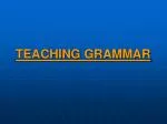 PPT - Unit 7 Teaching Grammar PowerPoint Presentation, free download ...