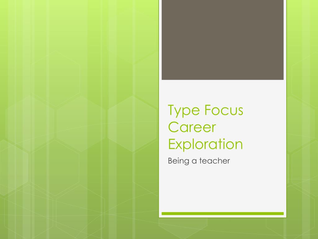 PPT - Type Focus Career Exploration PowerPoint Presentation, free ...
