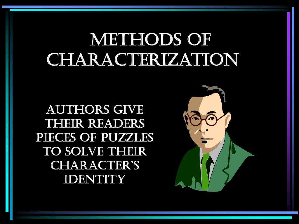 PPT - Methods of Characterization PowerPoint Presentation, free ...