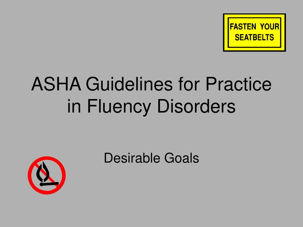 PPT - ASHA Guidelines for Practice in Fluency Disorders PowerPoint ...
