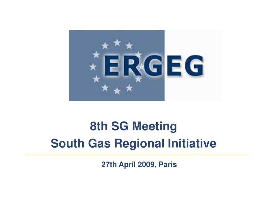 PPT - South Gas Regional Initiative Meeting Summary - April 2009 ...