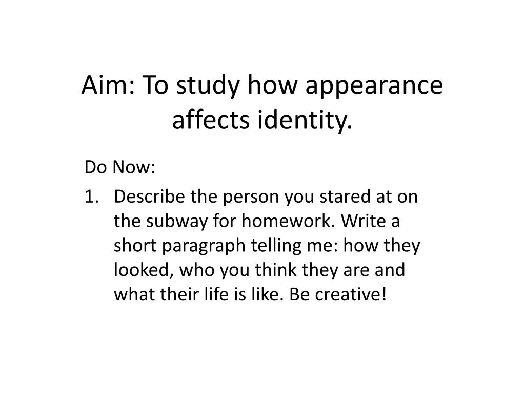 PPT - Aim: To study how appearance affects identity. PowerPoint ...