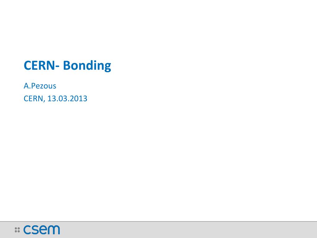 PPT - CERN- Bonding PowerPoint Presentation, free download - ID:4223782