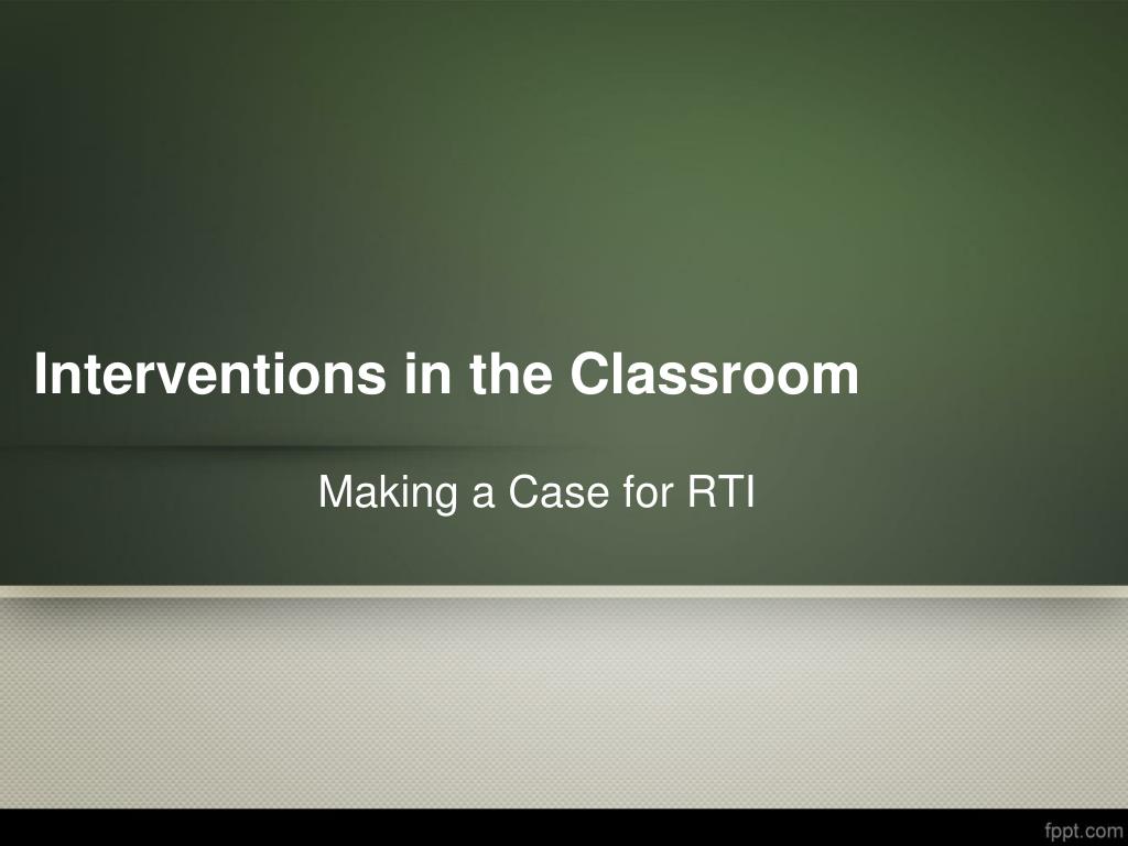 PPT - Interventions in the Classroom PowerPoint Presentation, free ...