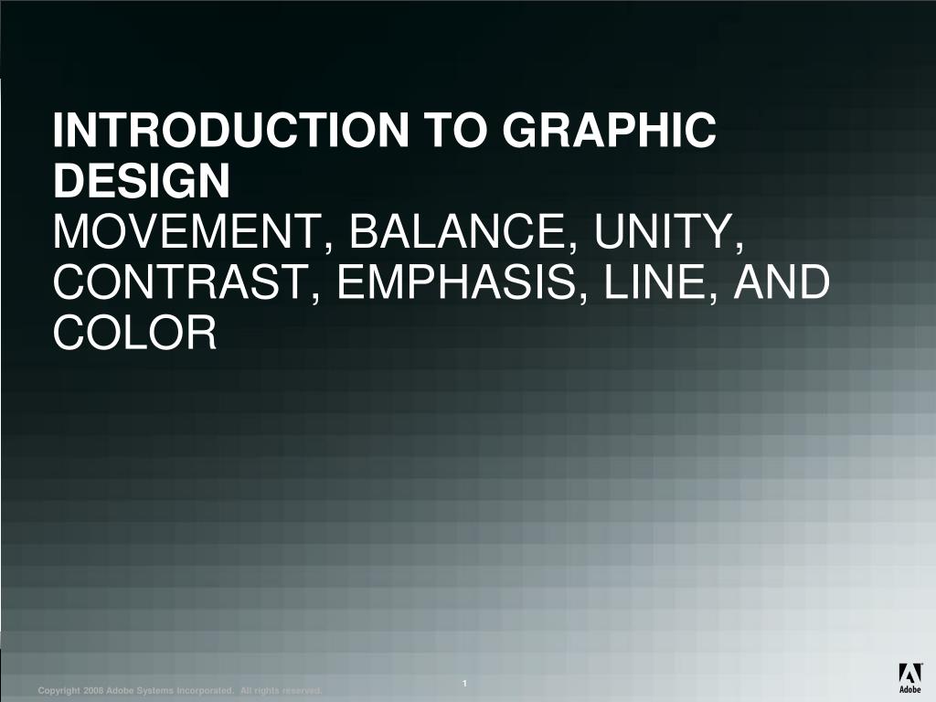 PPT - INTRODUCTION TO GRAPHIC DESIGN MOVEMENT, BALANCE, UNITY, CONTRAST ...
