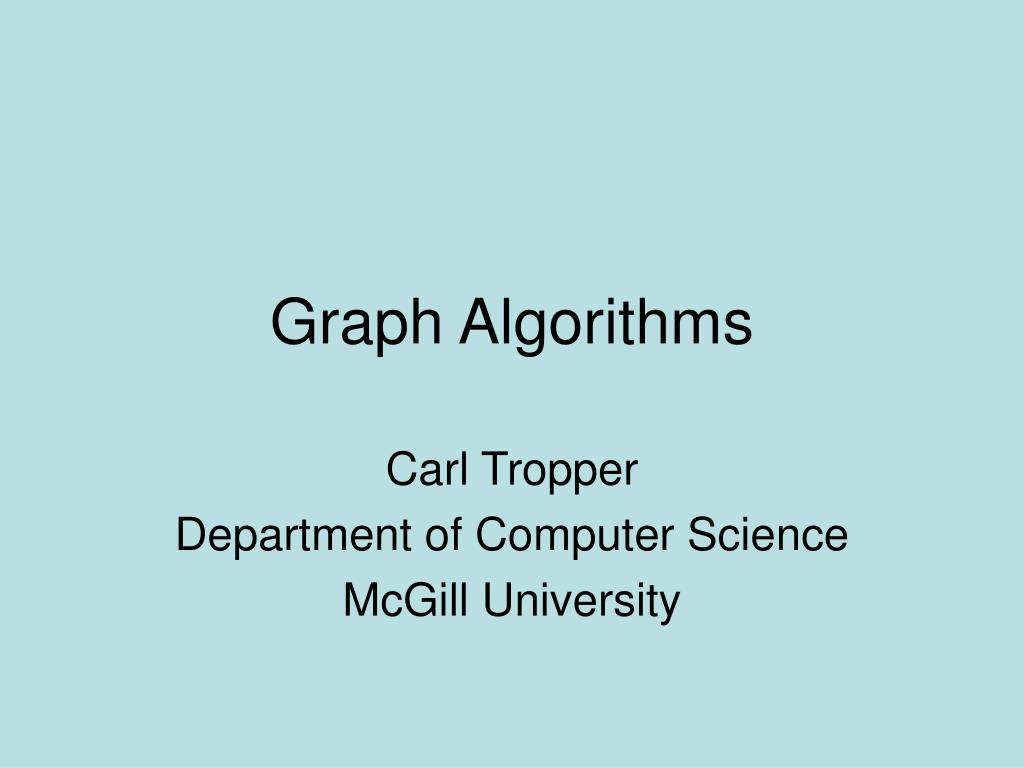 PPT - Graph Algorithms Definitions and Implementations at McGill ...