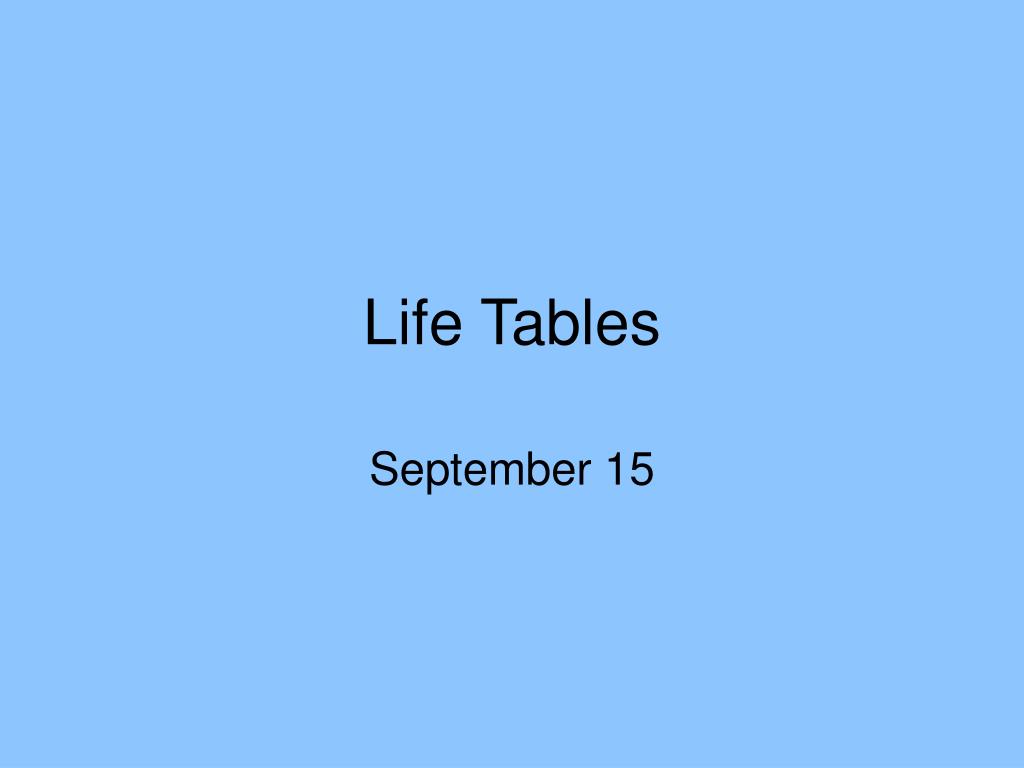PPT - Life Tables PowerPoint Presentation, free download - ID:4227670