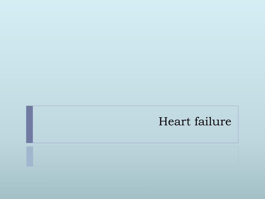 PPT - Heart failure PowerPoint Presentation, free download - ID:4228167