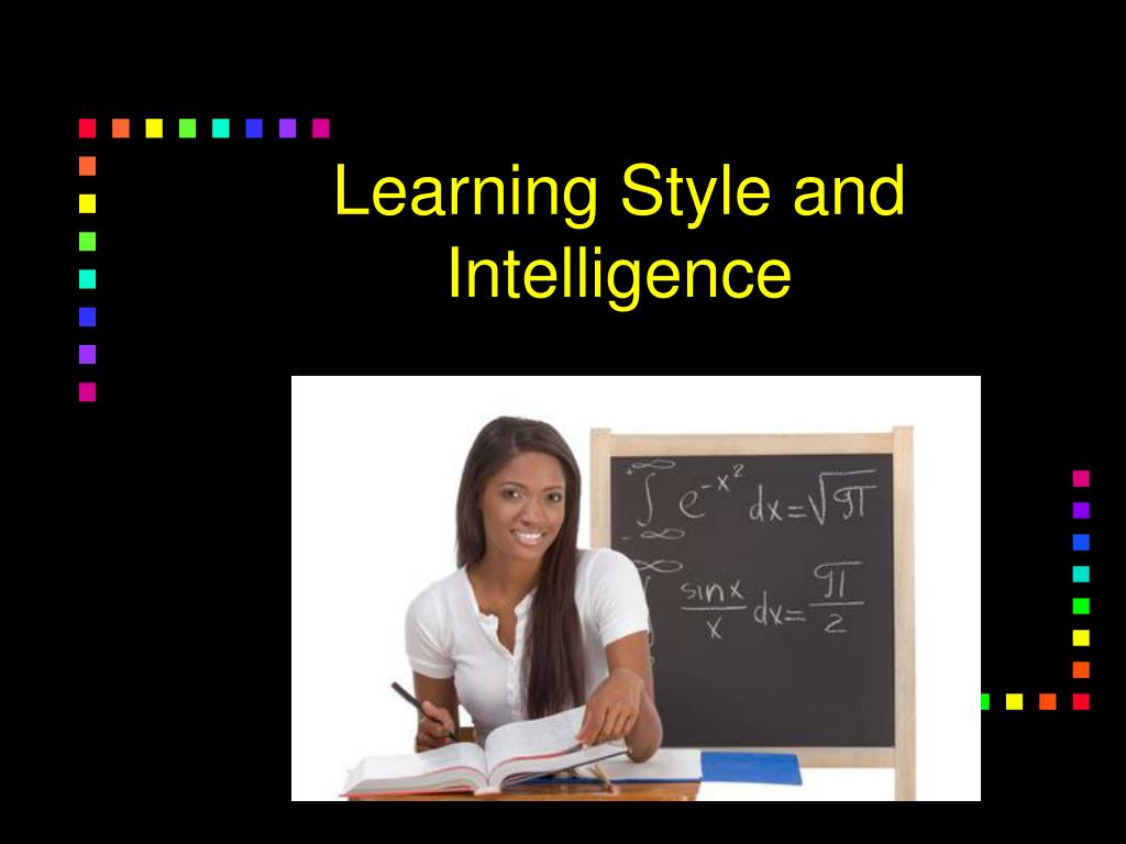 PPT - Learning Style and Intelligence PowerPoint Presentation, free ...