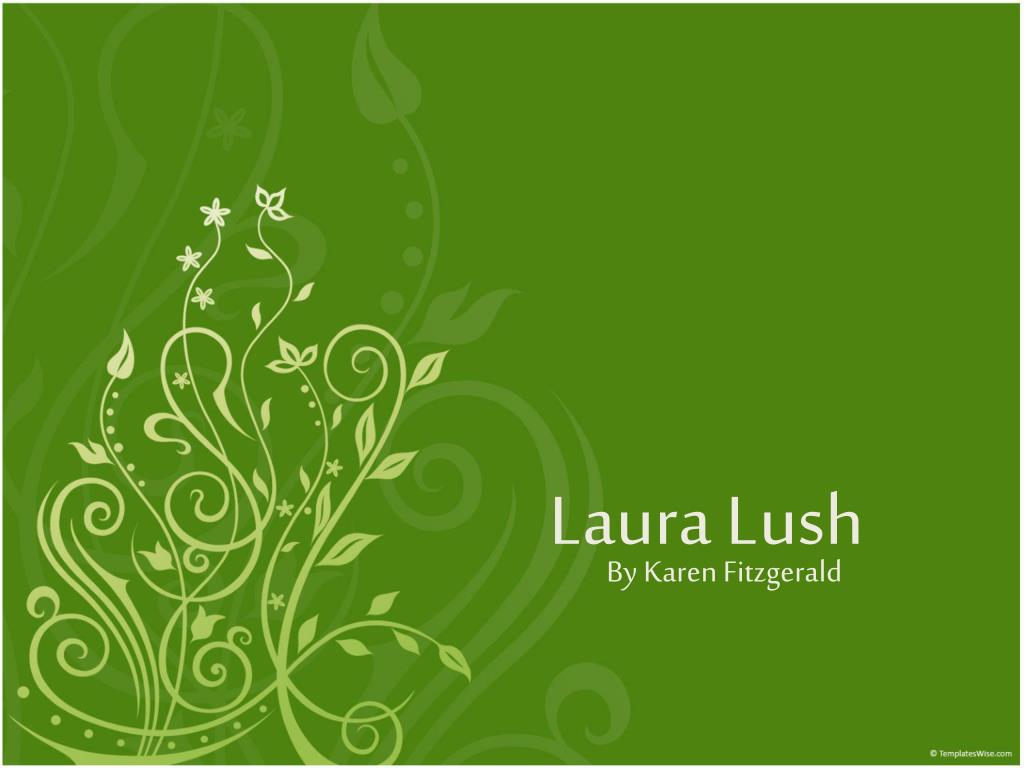 PPT - Laura Lush PowerPoint Presentation, free download - ID:4229926
