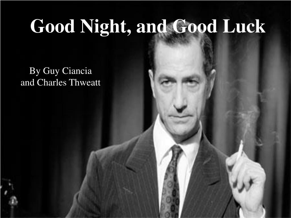 PPT - Good Night, and Good Luck PowerPoint Presentation, free download ...
