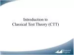 PPT - Introduction to Classical and Modern Test Theory PowerPoint ...
