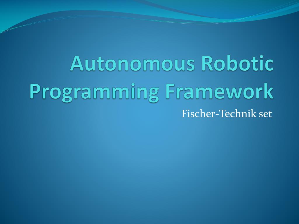 PPT - Autonomous Robotic Programming Framework PowerPoint Presentation ...