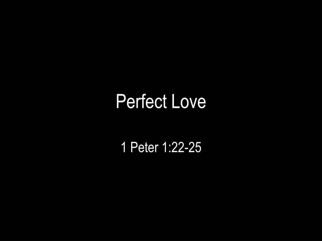 PPT - Perfect Love PowerPoint Presentation, free download - ID:4233079