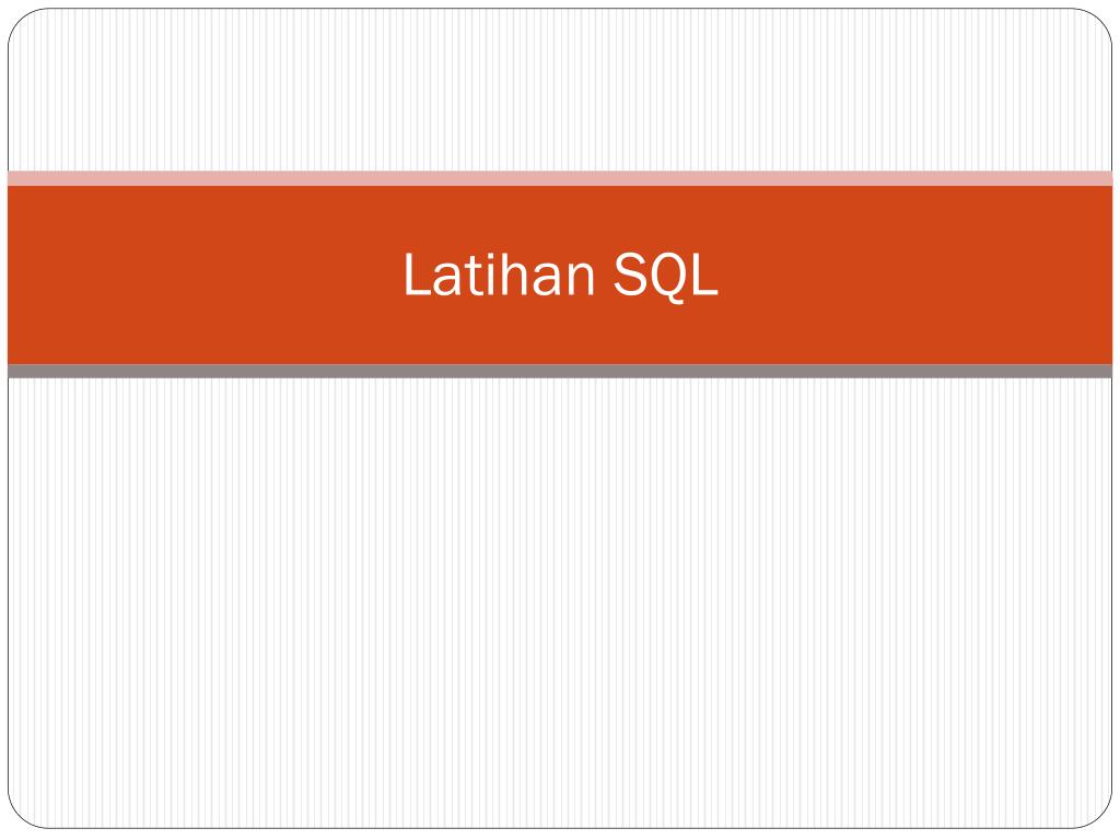 PPT - Latihan SQL PowerPoint Presentation, free download - ID:4233703