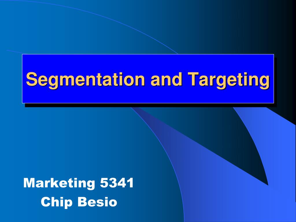 PPT - Segmentation and Targeting PowerPoint Presentation, free download ...