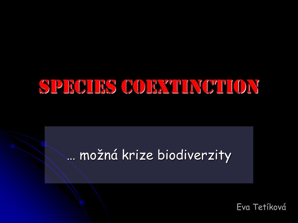 PPT - SPECIES COEXTINCTION PowerPoint Presentation, free download - ID ...
