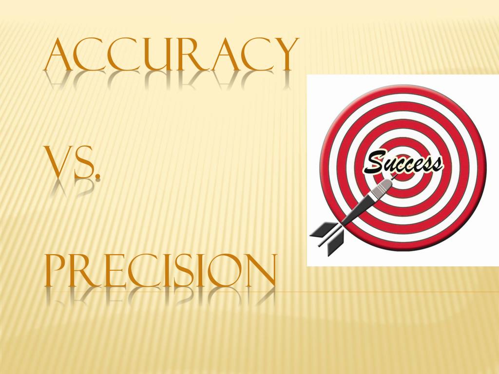PPT - Accuracy vs. Precision PowerPoint Presentation, free download ...