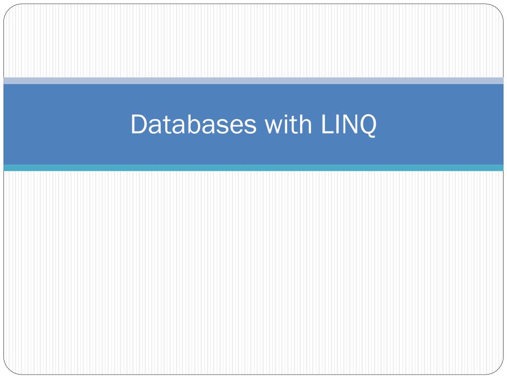 PPT - Databases with LINQ PowerPoint Presentation, free download - ID ...