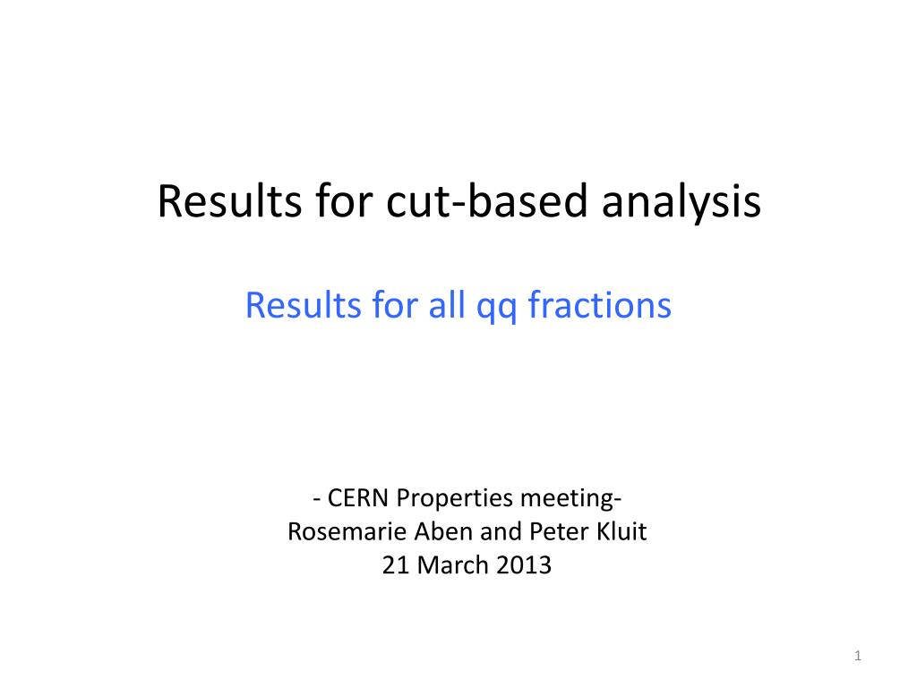 PPT - Results of Cut-Based Analysis for QQ Fractions at CERN Meeting ...