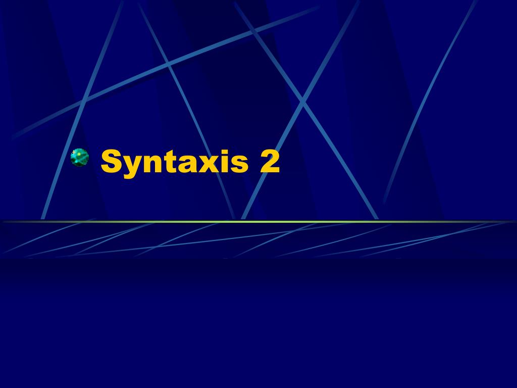 PPT - Syntaxis 2 PowerPoint Presentation, free download - ID:4238754